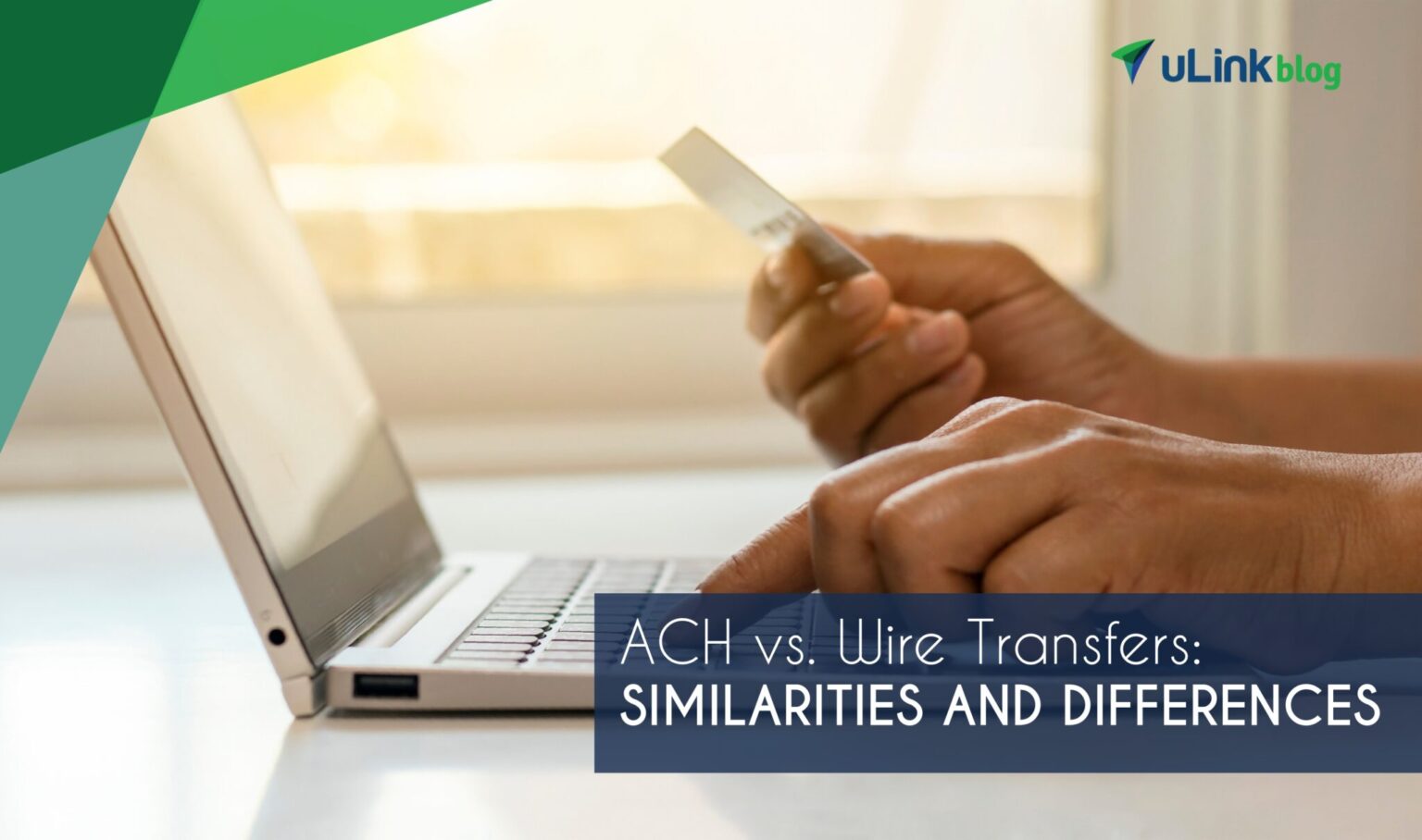 ACH vs. Wire Transfers: Similarities and Differences | uLink